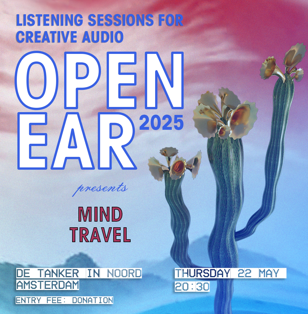 OPEN EAR LISTENING SESSIONS- DER TANKER IN NOORD – AMSTERDAM – MAY 2025 ...